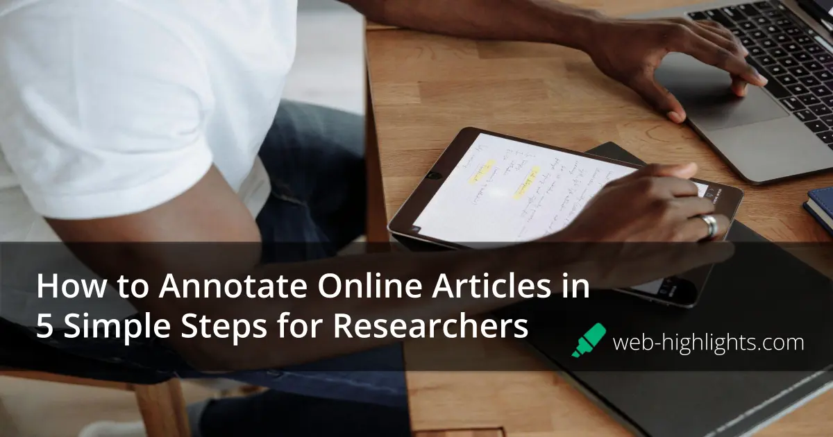 How to Annotate Online Articles in 5 Simple Steps for Researchers How to Annotate Online Articles in 5 Simple Steps for Researchers